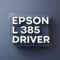 Download Driver Epson L385 Cuma Sekali Klik – Super Fast, No Error ...
